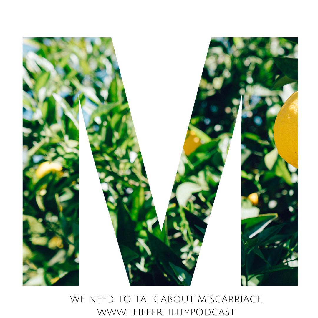 We Need To Talk About Miscarriage The Fertility Podcast